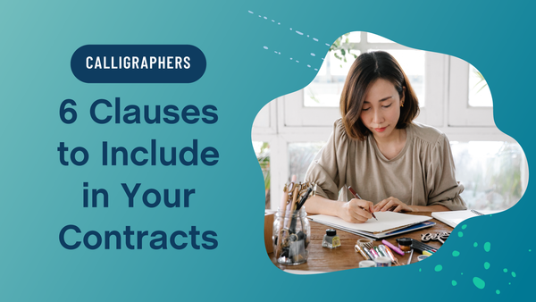 6 Clauses to Include in Your Contracts for Calligraphers - The Contract Shop®