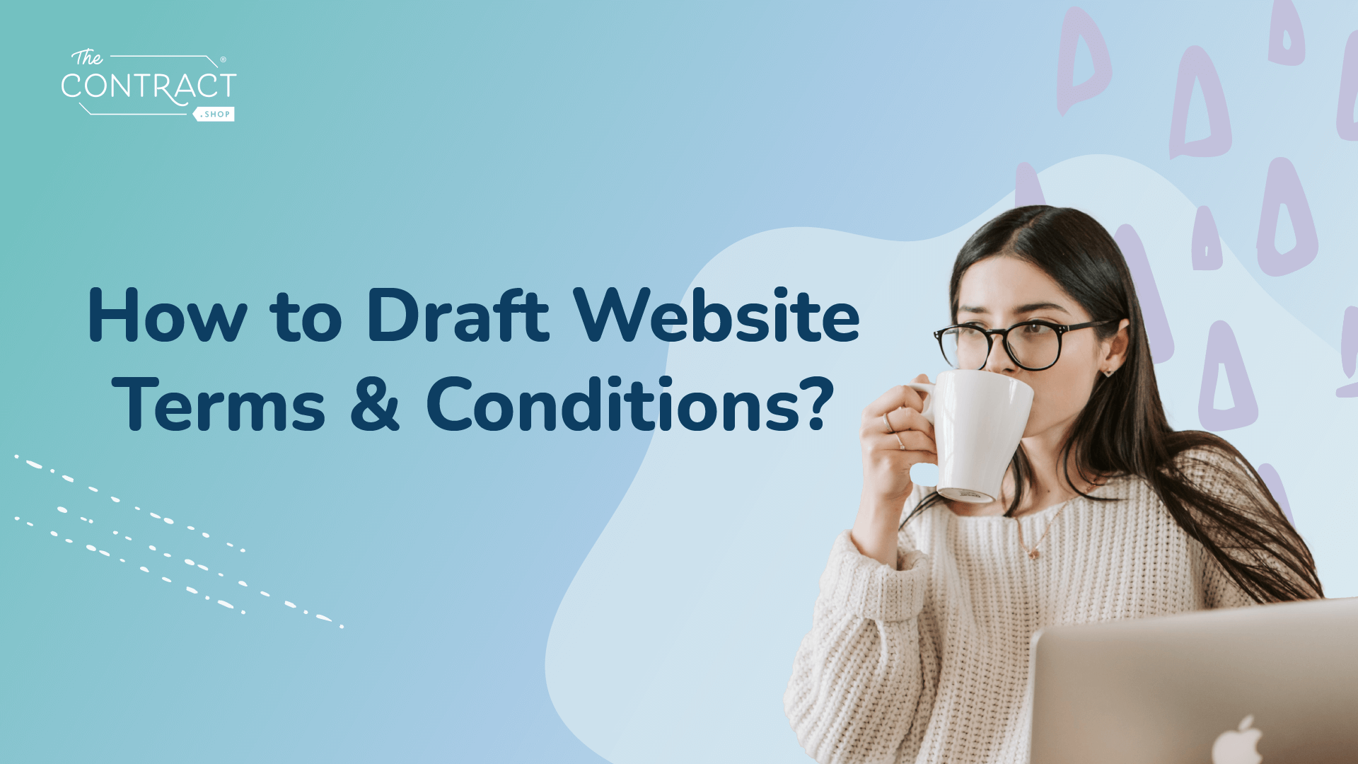 How to Draft Website Terms and Conditions - The Contract Shop®