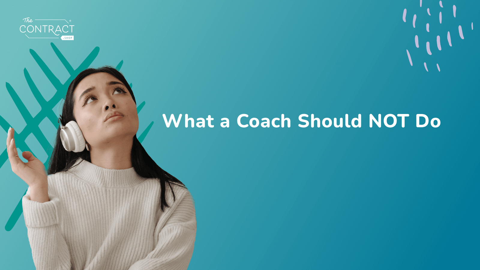 What a Coach Should Not Do - The Contract Shop®