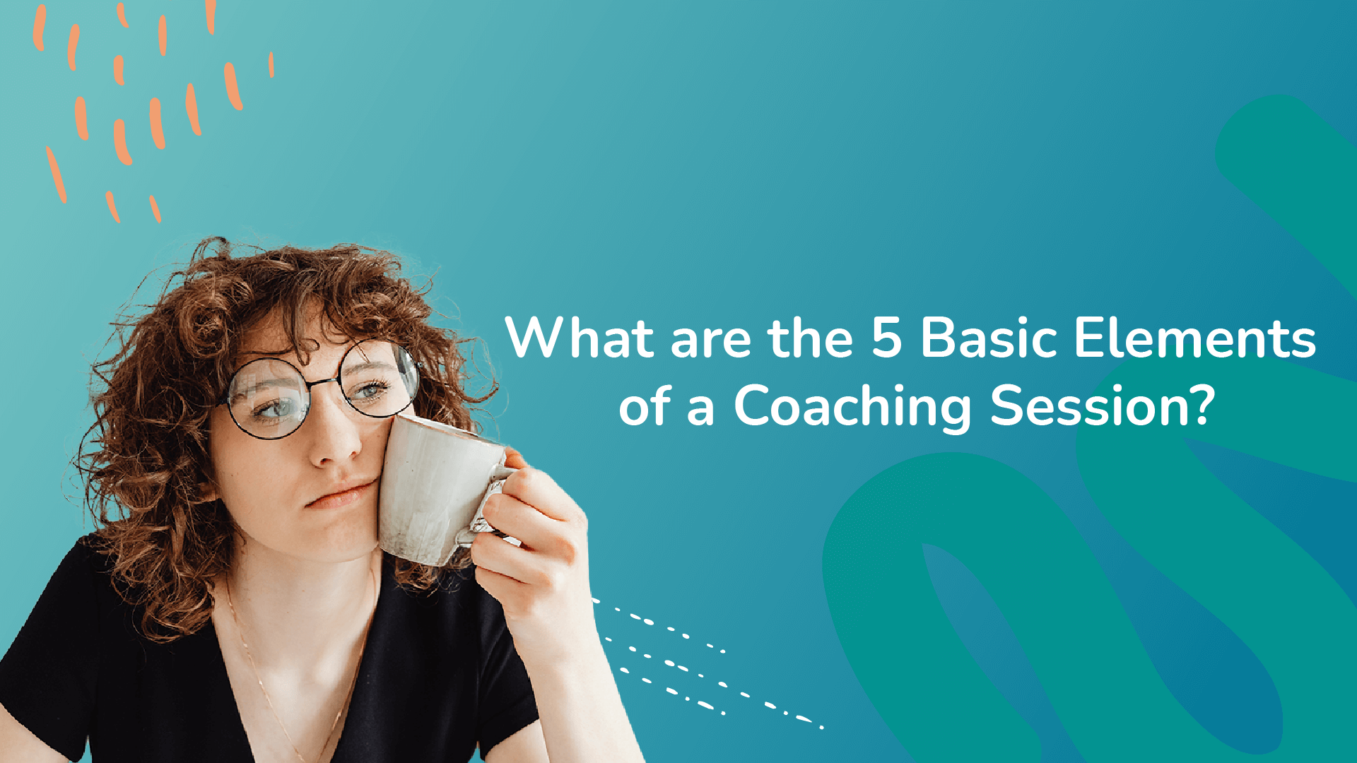 What Are the Five Basic Elements of a Coaching Session? - The Contract ...