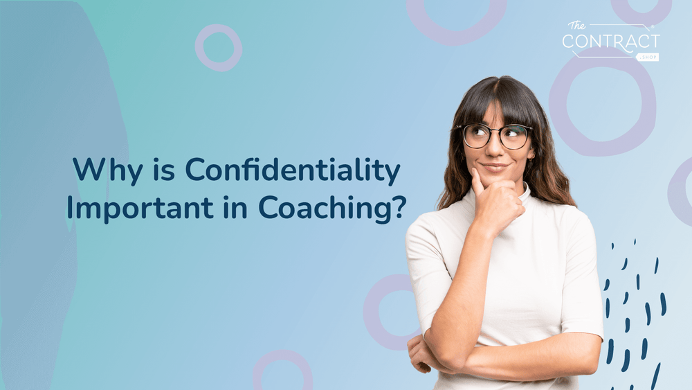 Why Is Confidentiality Important in Coaching? - The Contract Shop®