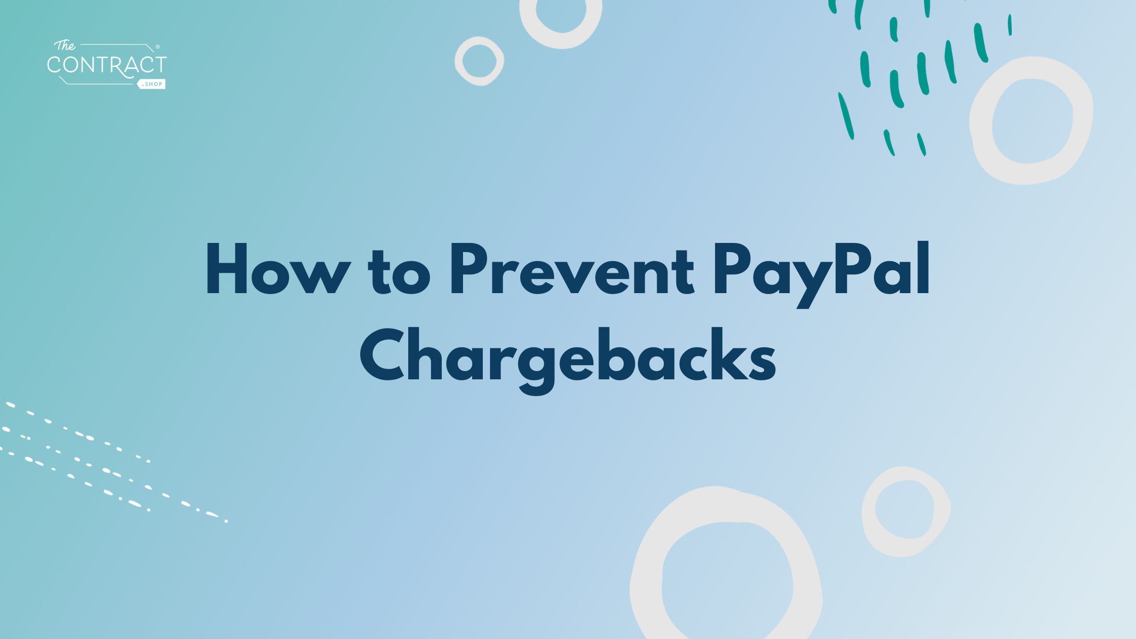 How to Prevent PayPal Chargebacks - The Contract Shop®